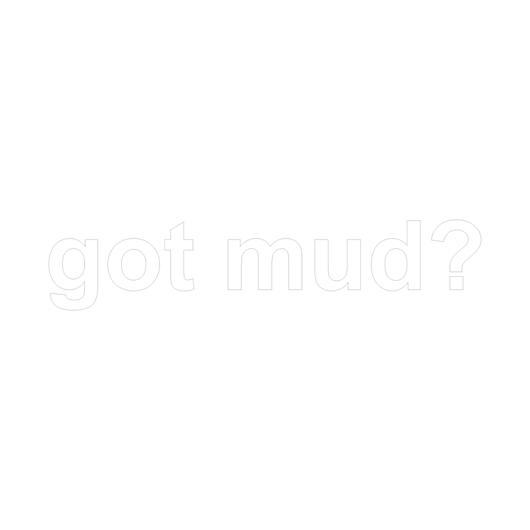 Got Mud? Decal – Smoky Mountain Off Road Outfitters