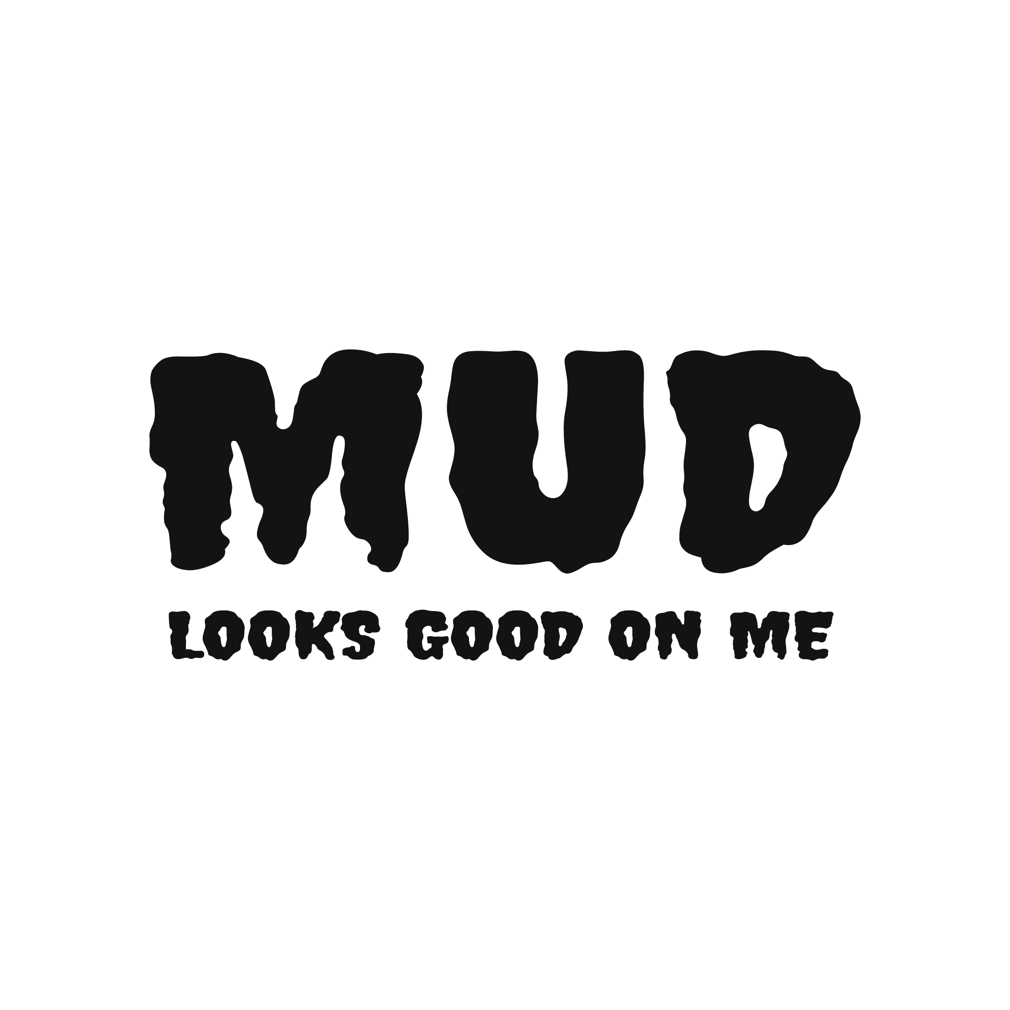 Mud Looks Good On Me Decal – Smoky Mountain Off Road Outfitters